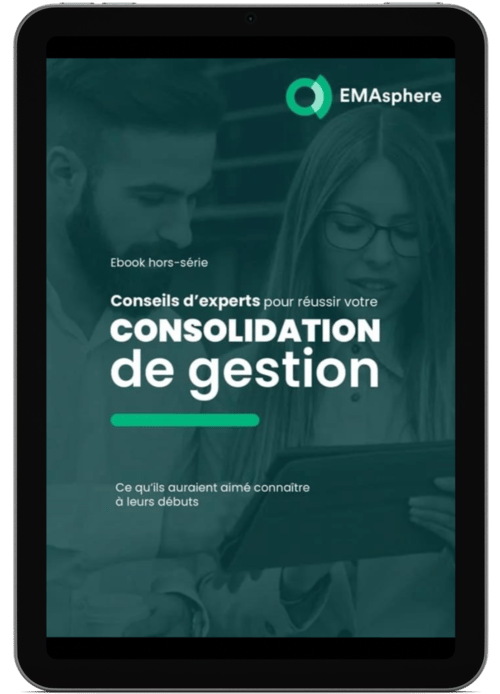 3 étapes pour réaliser efficacement votre consolidation de gestion